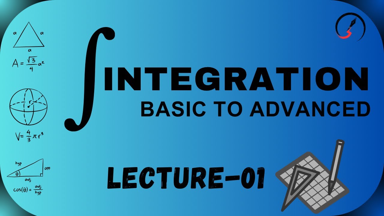 LECTURE 01 || INTEGRATION || BASIC TO ADVANCED - YouTube