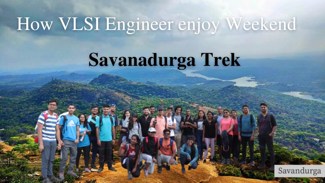 How VLSI engineer enjoy their weekend | Savanadurga Trek | Asia's ...