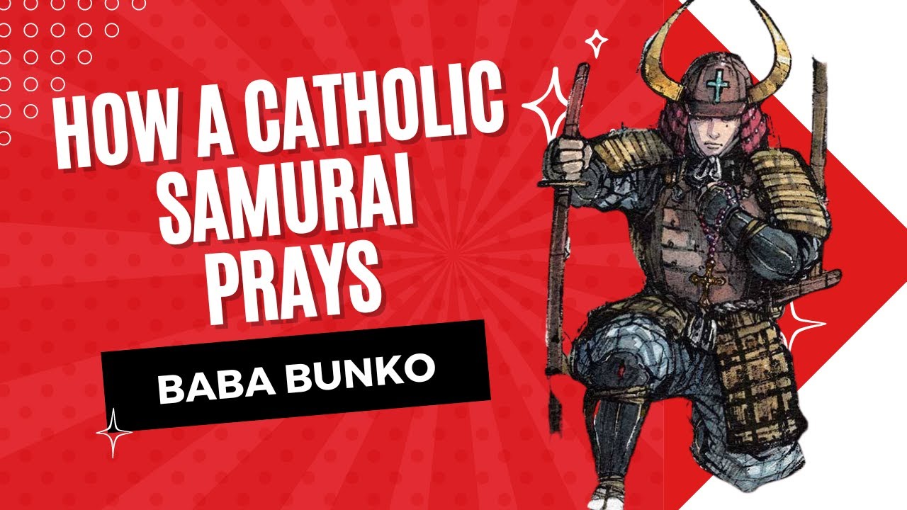 How To Pray Well | 3 Tips From Baba Bunko a Catholic Samurai - YouTube