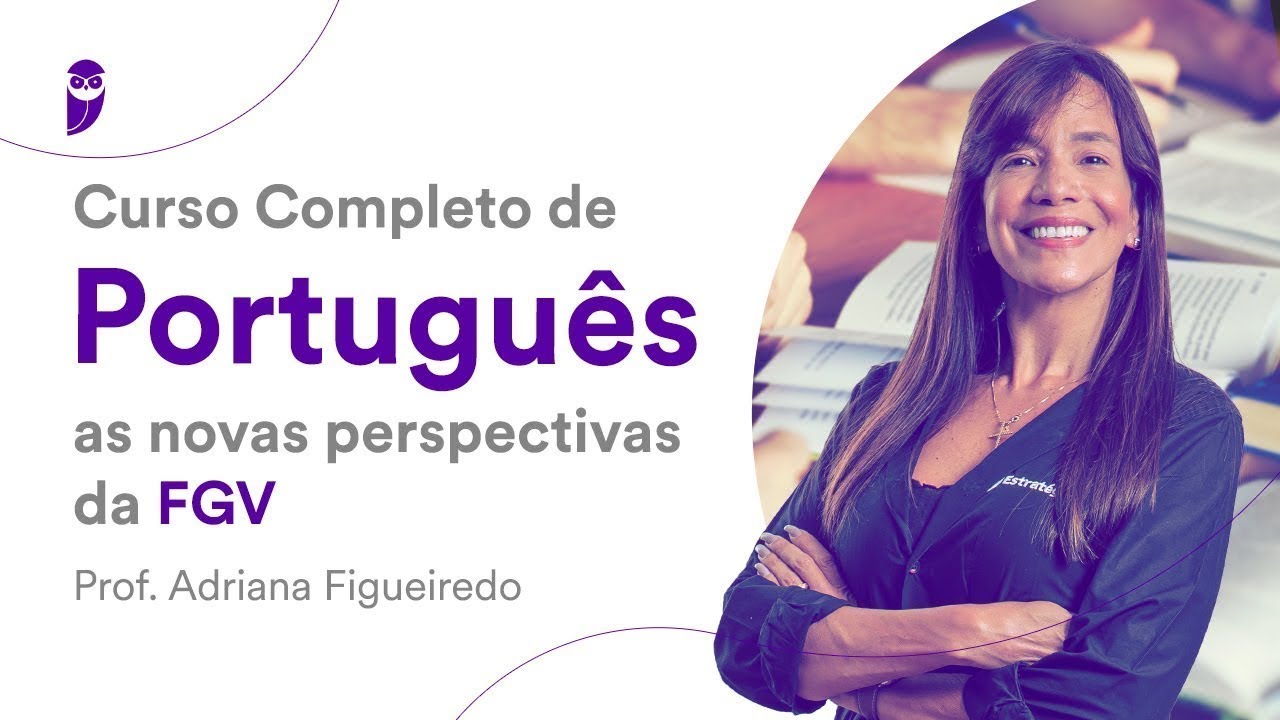 Reprise: Curso Completo de Português: as novas perspectivas da FGV - Prof. Adriana Figueiredo ...