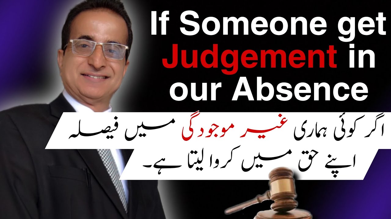 If someone get judgment in our Absence I Iqbal International Law ...