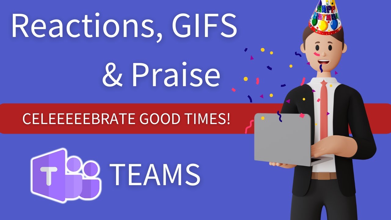Microsoft Teams: Gifs, Reactions, and Praise - YouTube