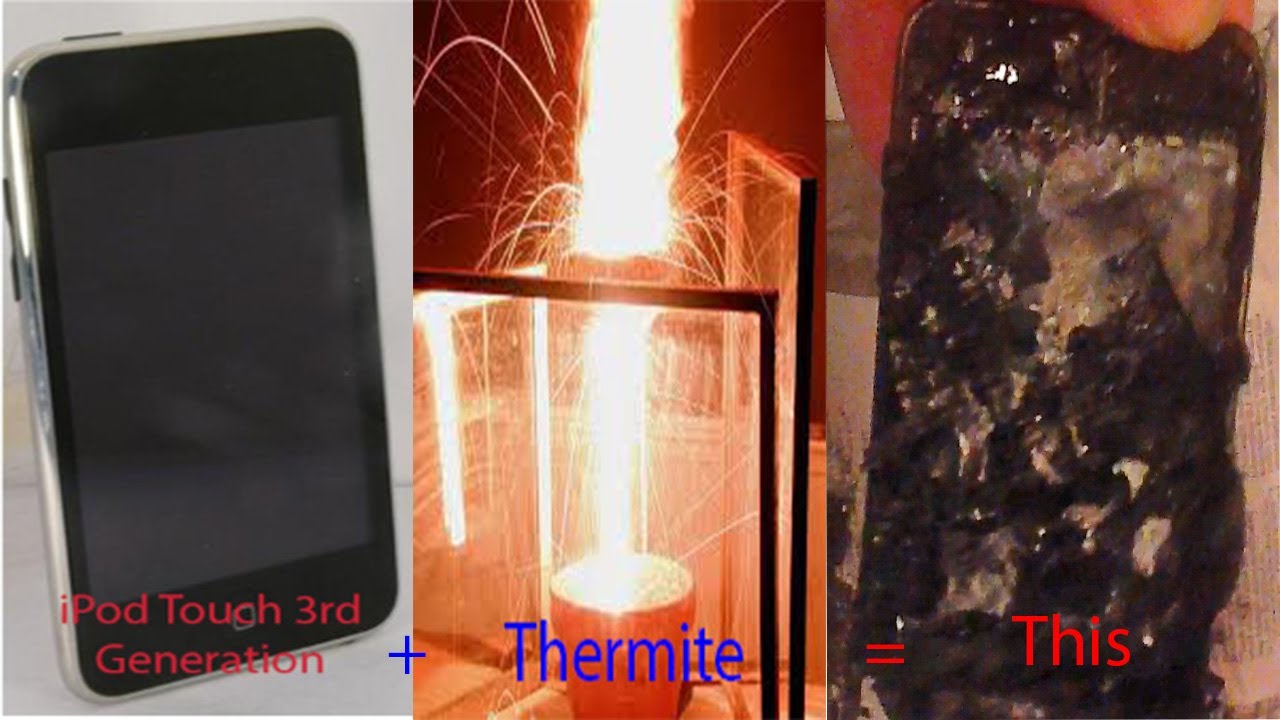 Thermite VS iPod Touch 3rd Gen Complete Destruction - YouTube