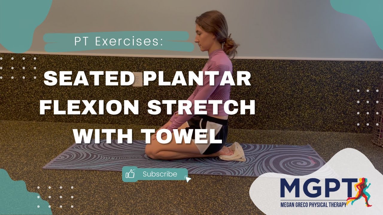 Seated Plantar Flexion Stretch with Towel Under Toes - YouTube