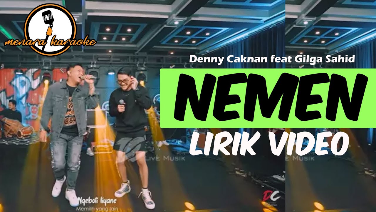 NEMEN - DENNY CAKNAN FEAT. GILGA SAHID || LIRIK VIDEO - YouTube