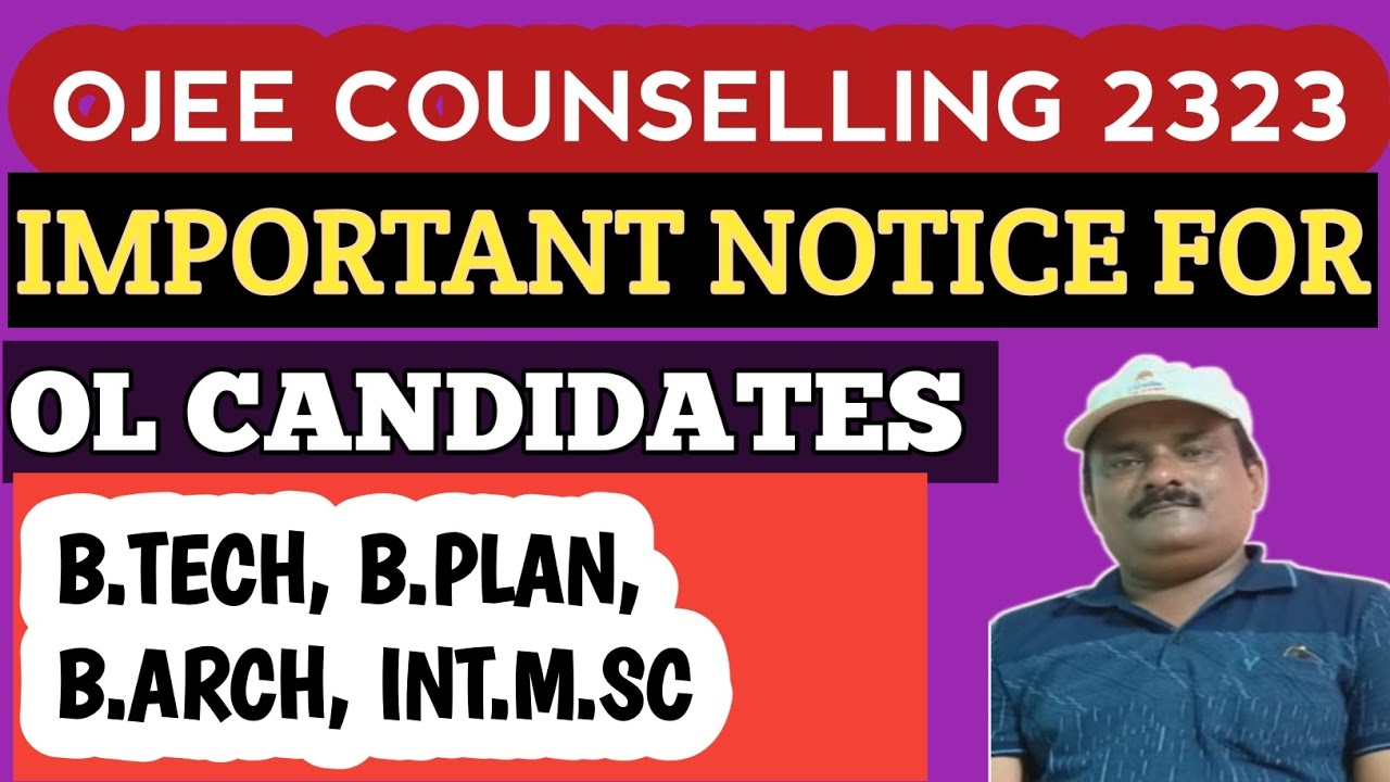 OJEE COUNSELLING 2023, NOTICE FOR OL CANDIDATES, B.TECH, B.PLAN, B.ARCH ...