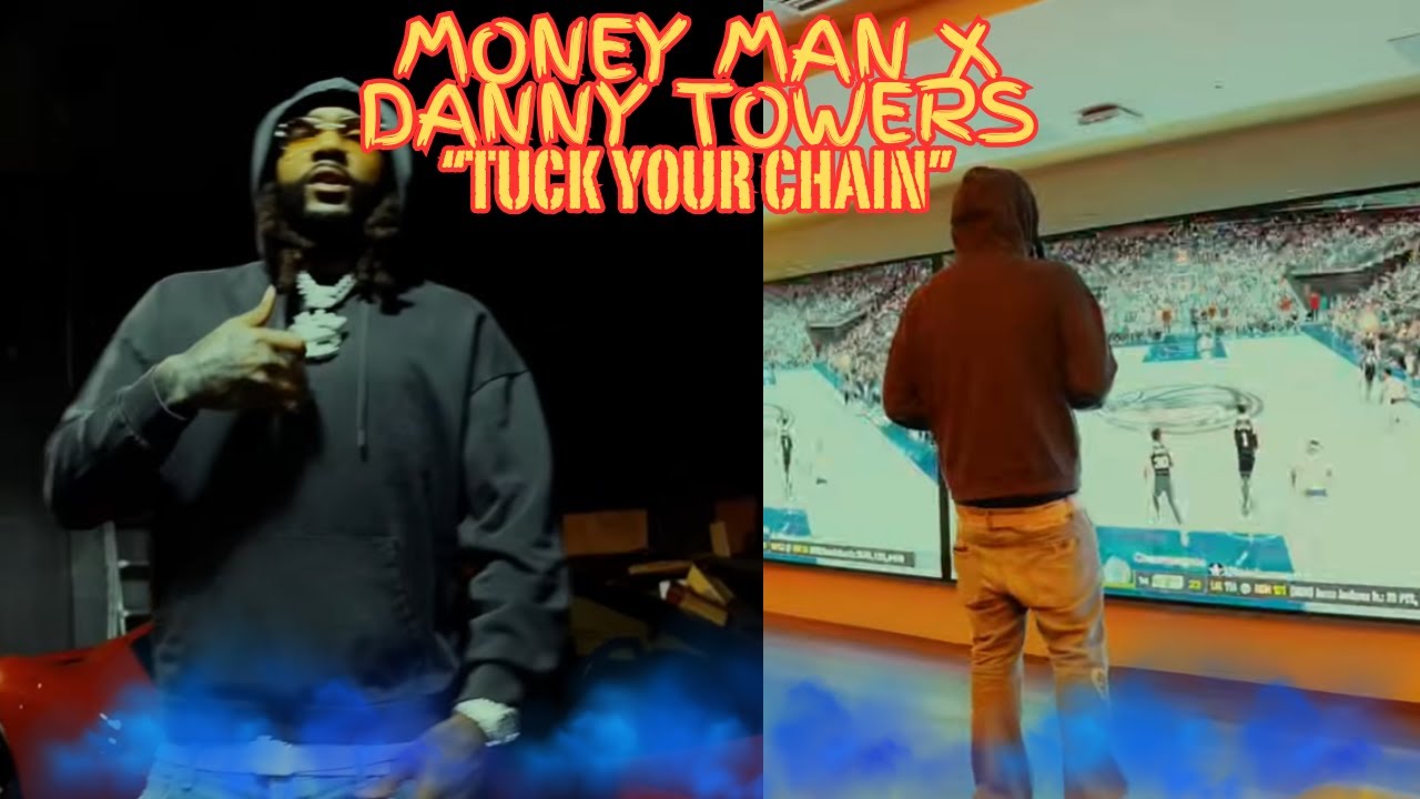 Money Man ft Danny Towers “Tuck Your Chain” - YouTube