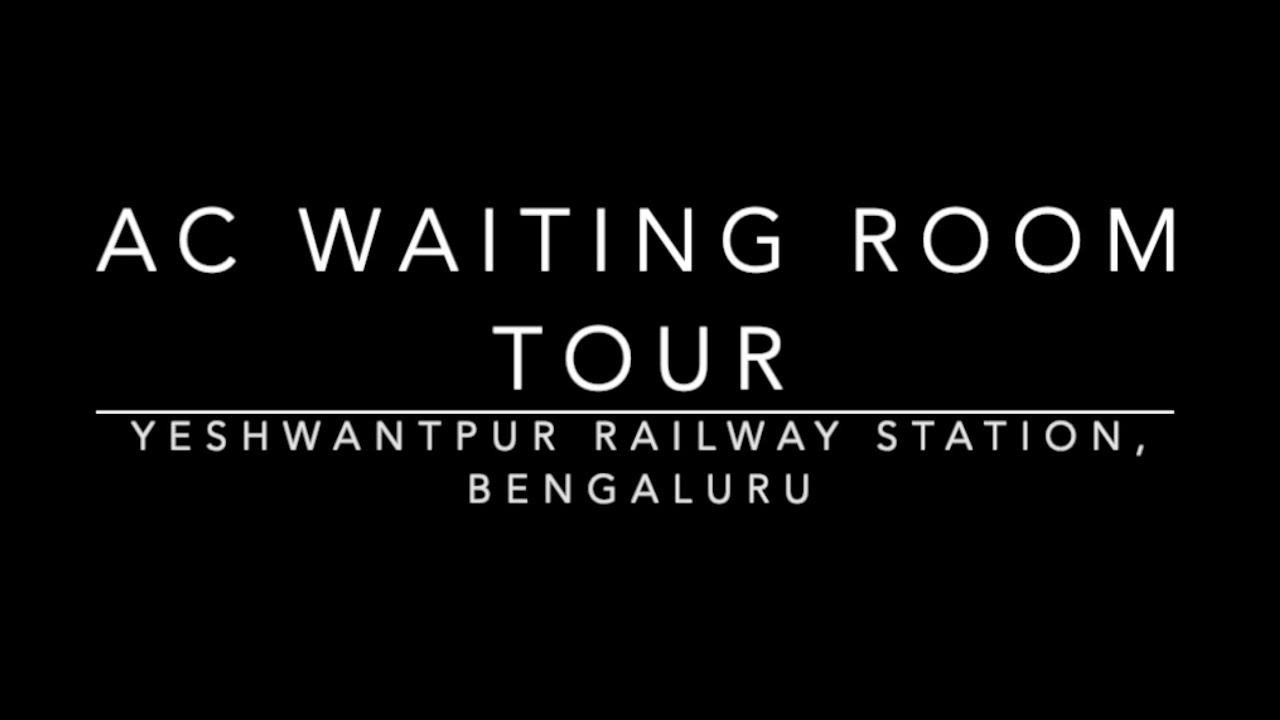 AC Waiting Hall | Yeshwantpur Railway Station | Indian Railways - YouTube
