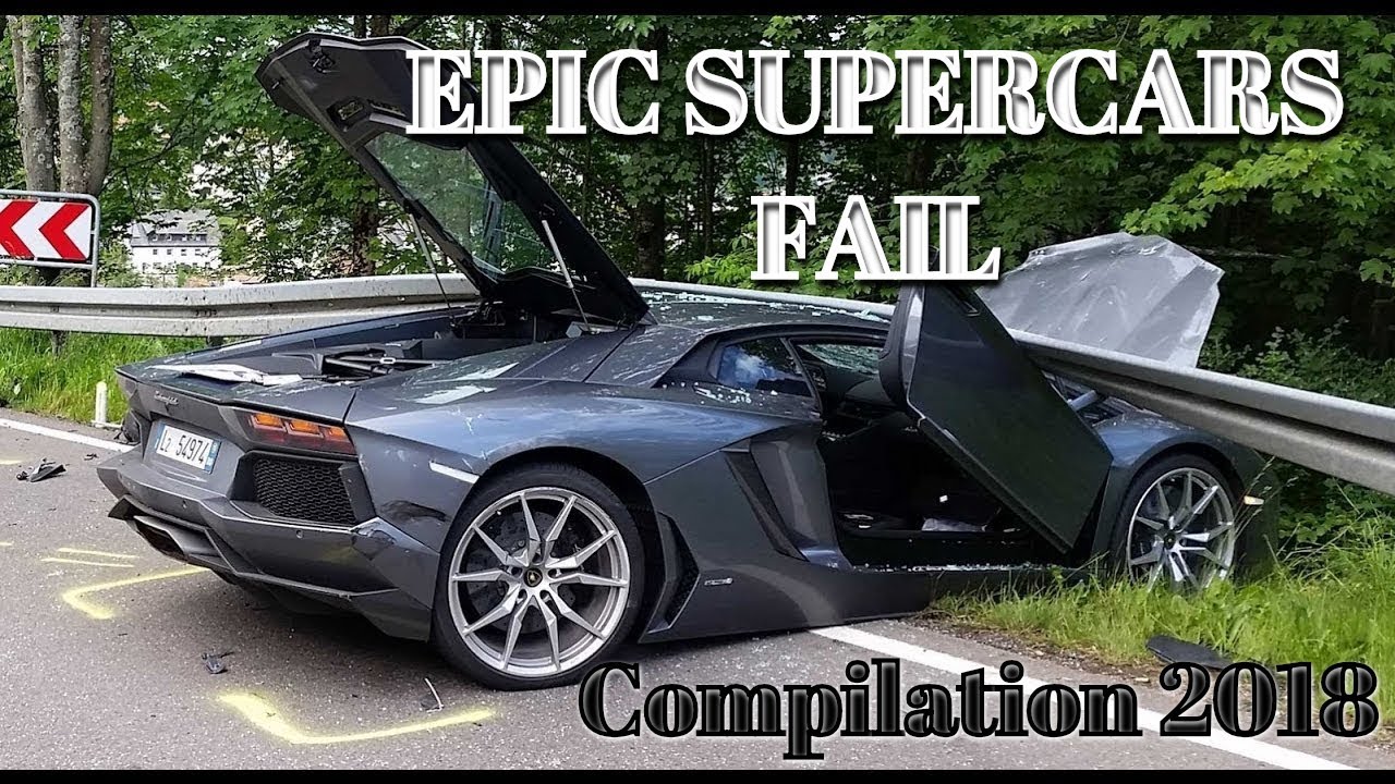 Epic Supercar Fails | SUPERCARS CRASH | Compilation 2018 - YouTube