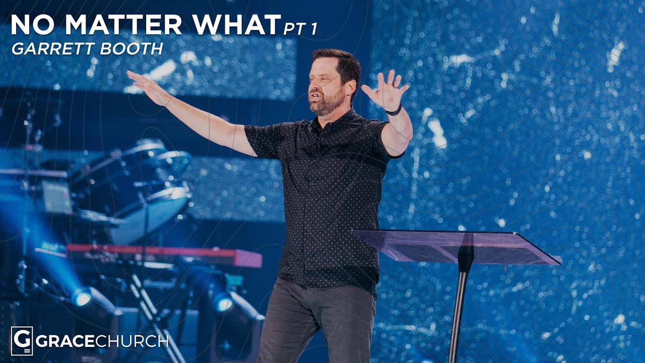 No Matter What | Part 1 | Garrett Booth - YouTube