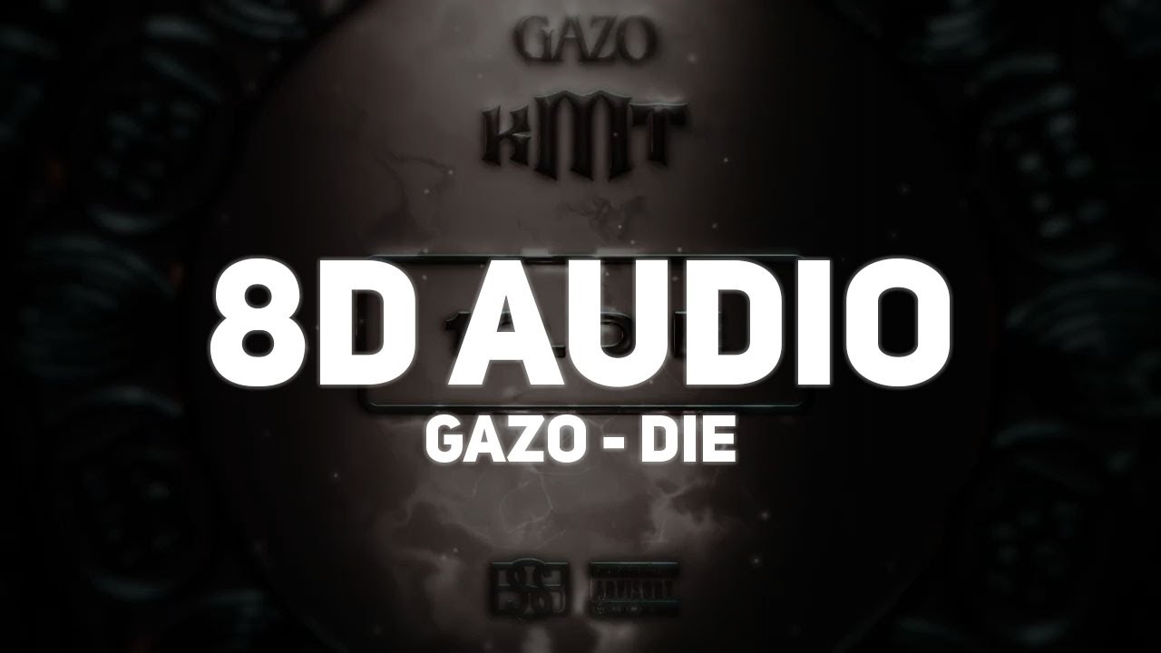 GAZO - DIE (8D AUDIO🎧) - YouTube