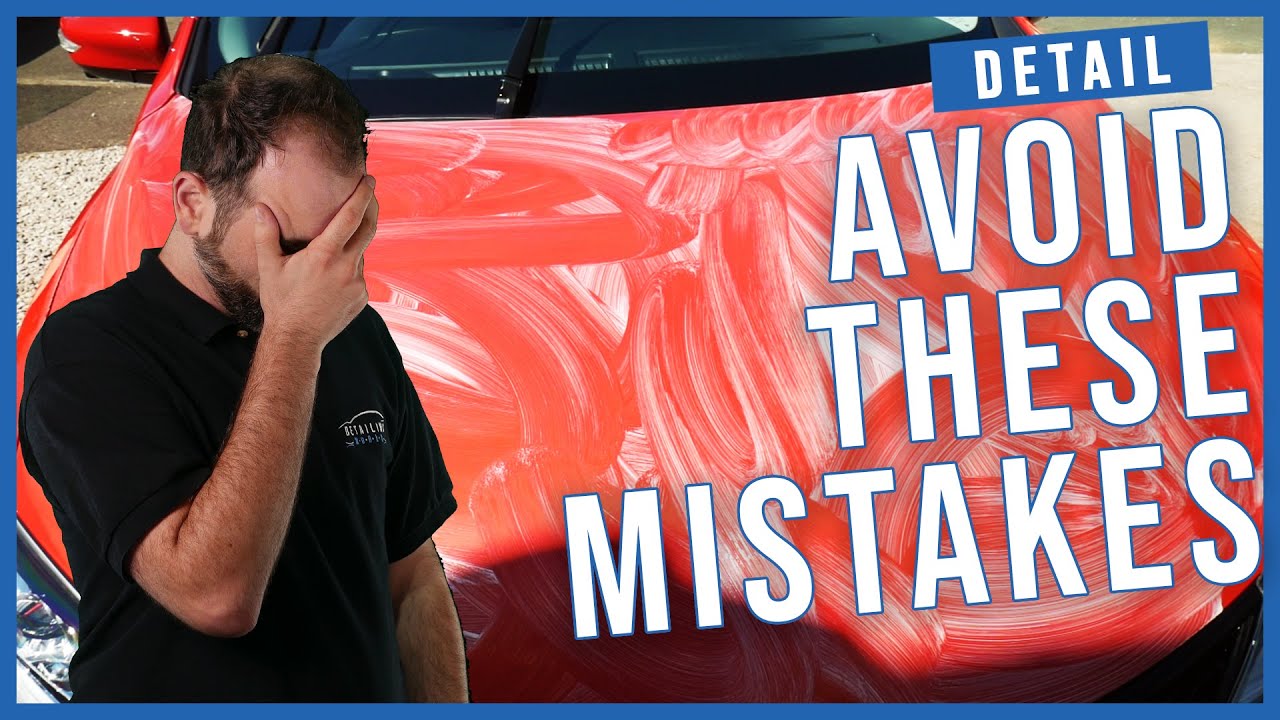 12 Common Detailing Mistakes You NEED To Avoid! - YouTube