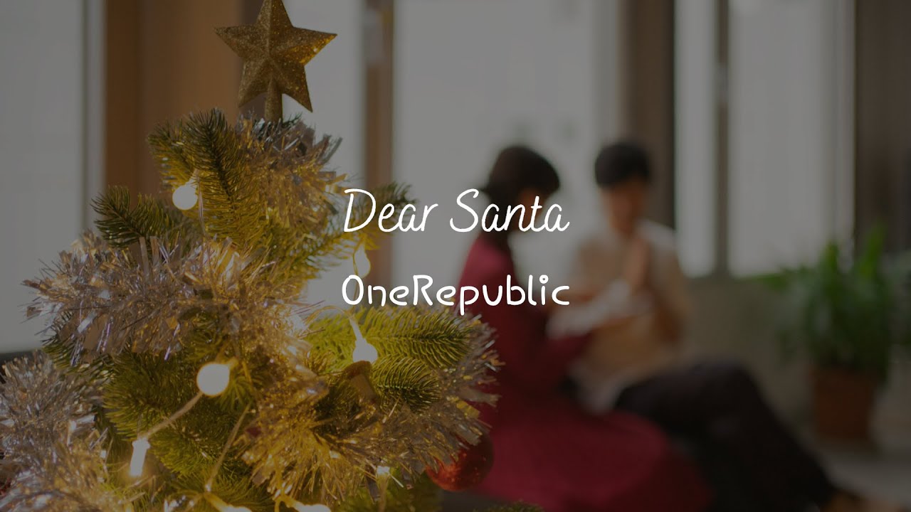 "연인을 집에 데려다 주세요" [Dear Santa- OneRepublic] [가사해석] - YouTube