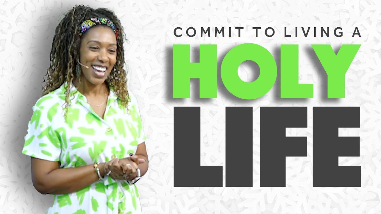 COMMIT TO LIVING A HOLY LIFE - YouTube
