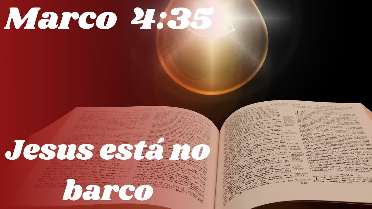 MARCOS 4 35 TEMPESTADE PREGAÇAO,JESUS ACALMA A TEMPESTADE, MARCOS 4 35 ...