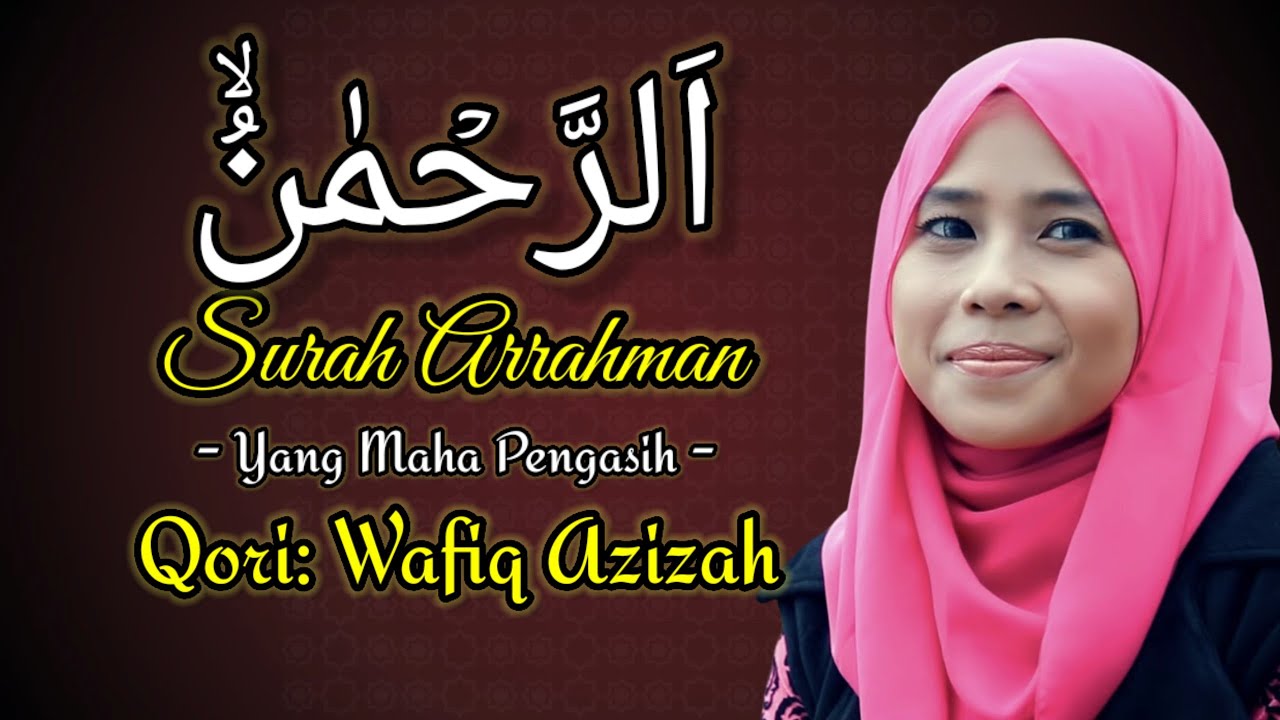 🔴 BACAAN ALQURAN MERDU | SURAT AR RAHMAN | WAFIQ AZIZAH | JUARA MTQ ...