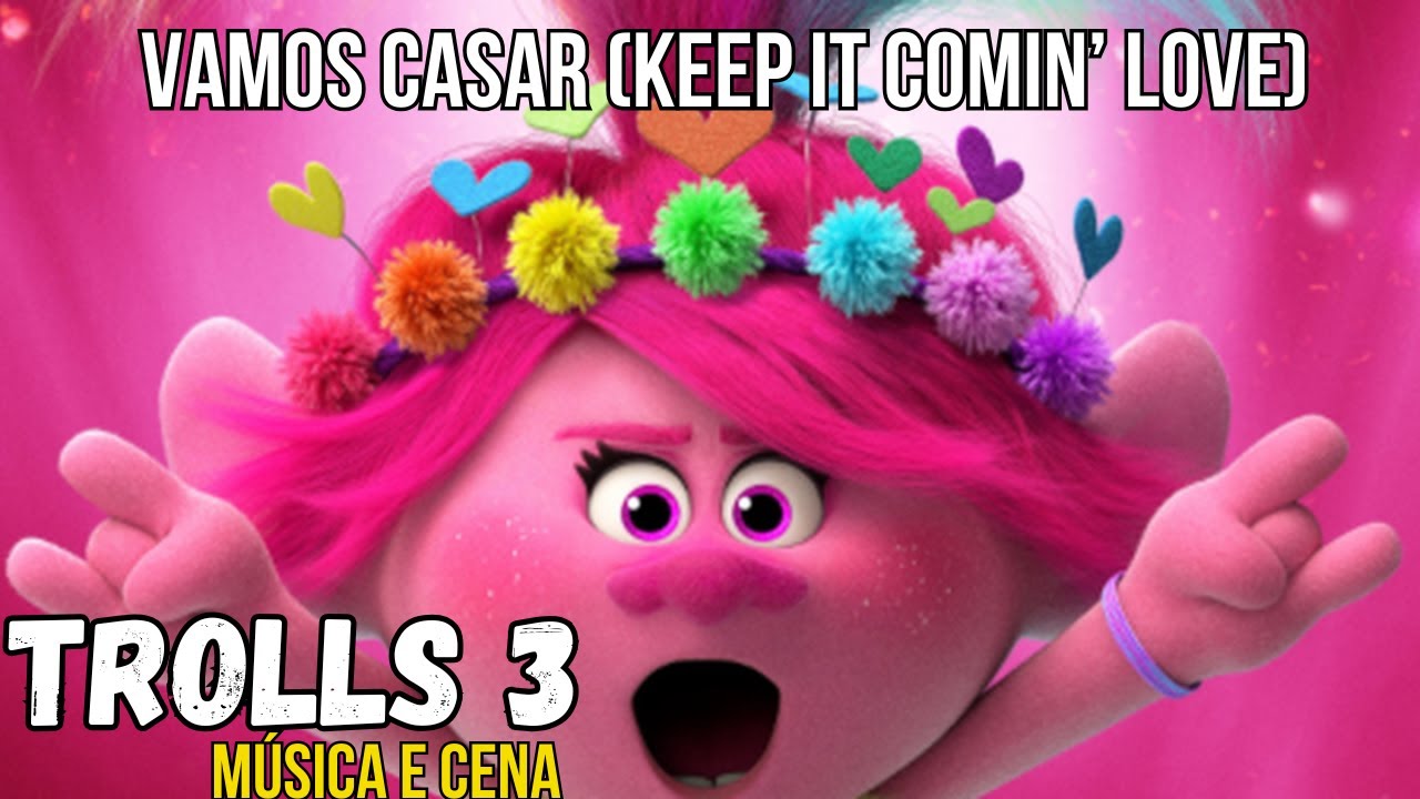 Trolls 3 Extended Preview (2023) Keep it comin’ love | Vamos casar ...