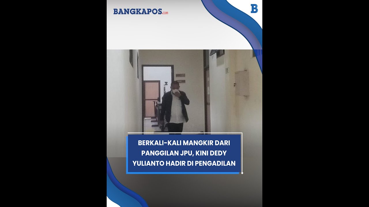BREAKING NEWS Berkali Kali Mangkir dari Panggilan JPU, Kini Dedy ...