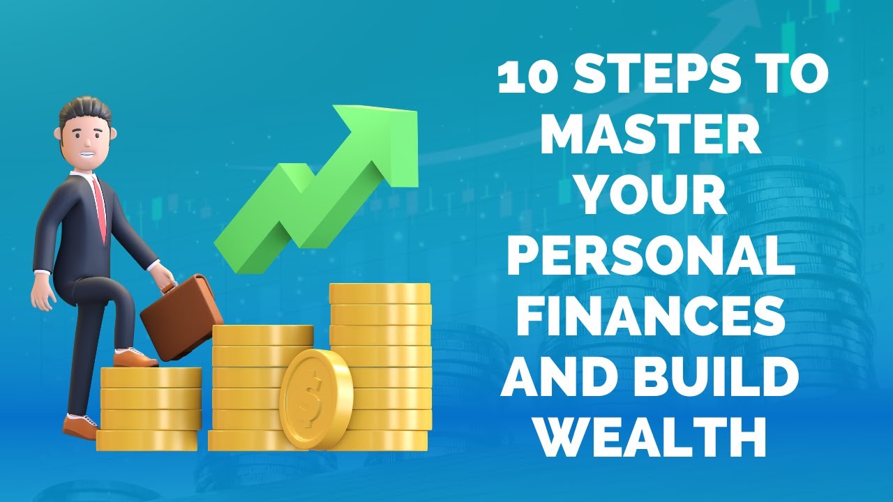 10 Steps to Master Your Personal Finances and Build Wealth 🤑🤑 - YouTube