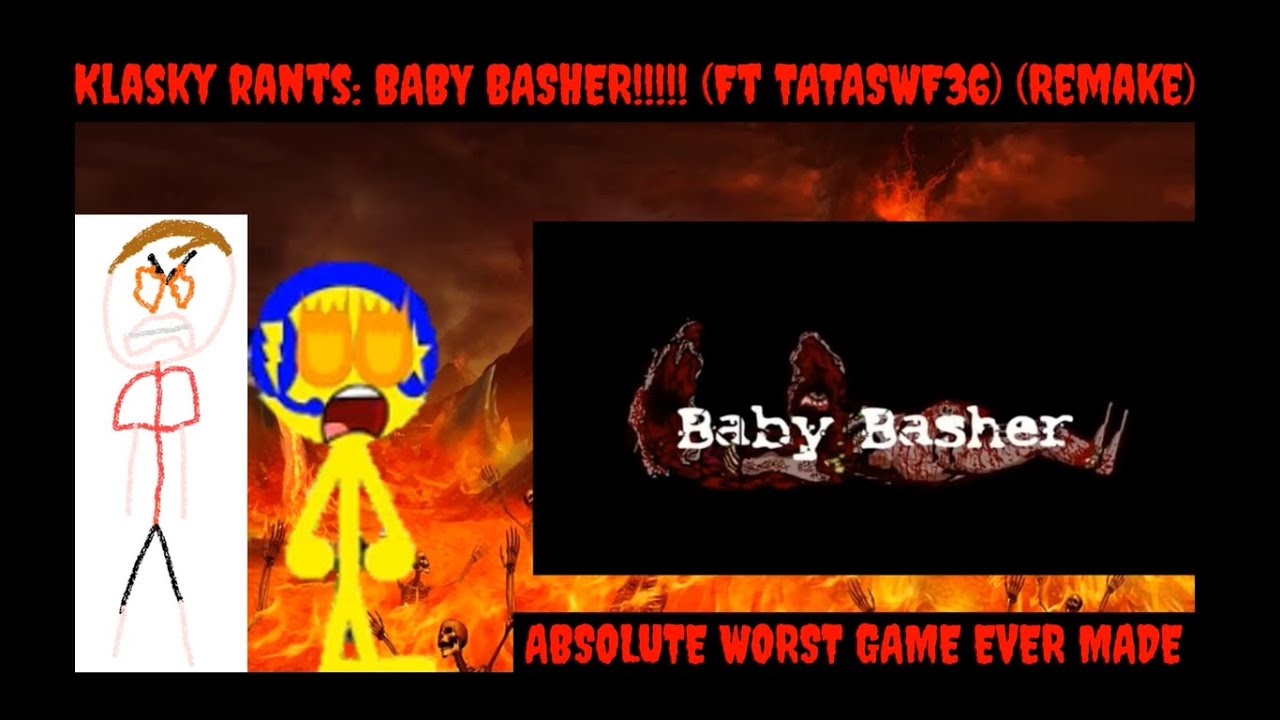 Klasky Rants: Baby Basher FT @TATASWF36Studios REMAKE - YouTube