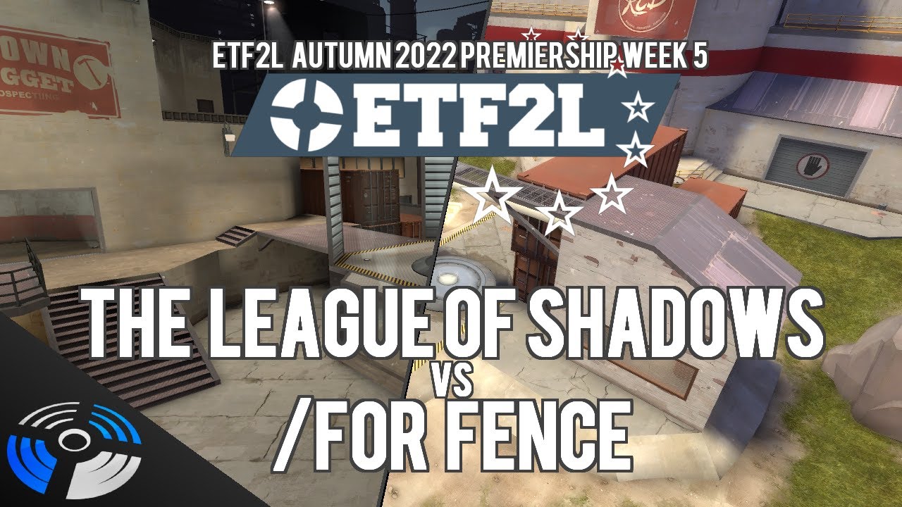 ETF2L TF2 6v6 Autumn 2022 (S43) Premiership Week 5: The League Of ...
