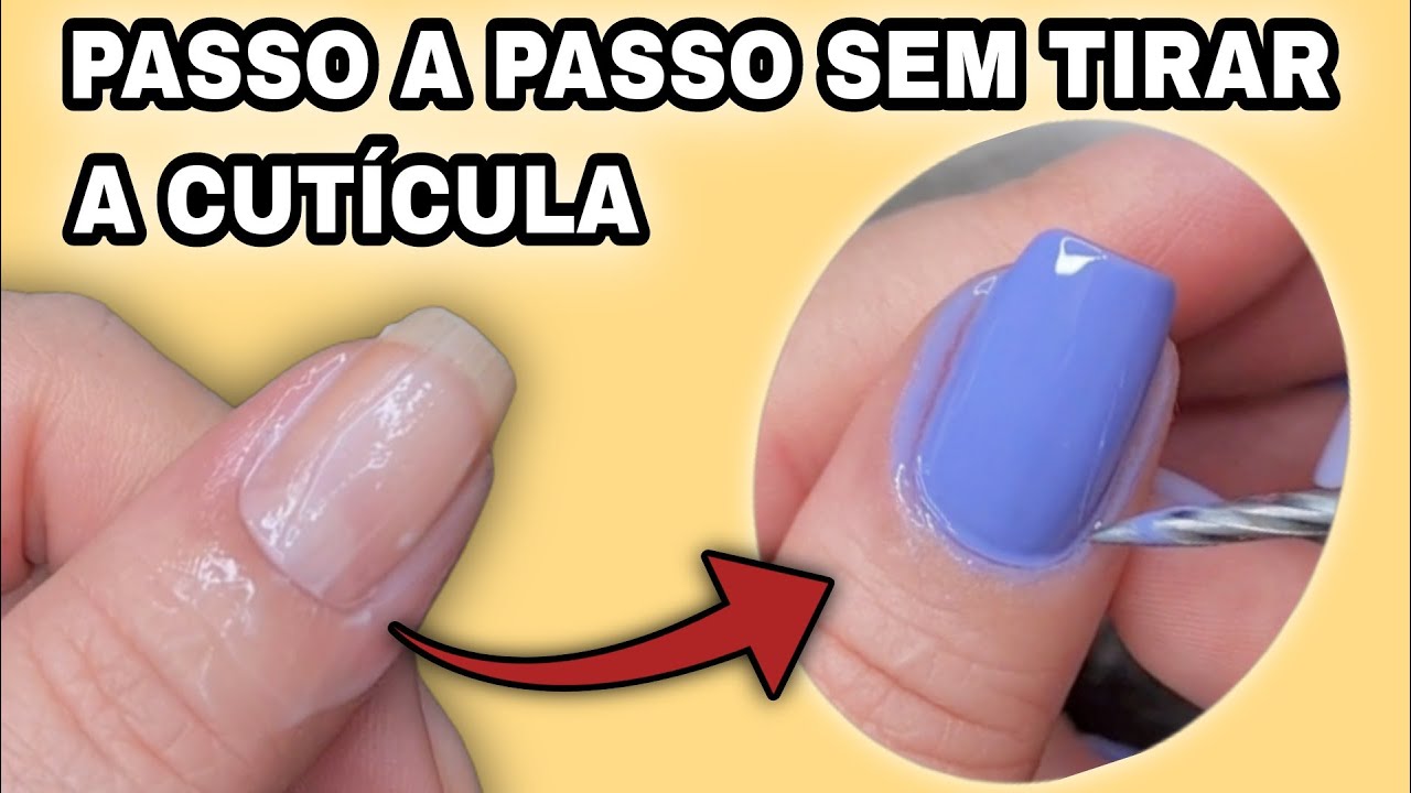 PreparaÇÃo Da Unha E EsmaltaÇÃo Sem Tirar CutÍcula Youtube
