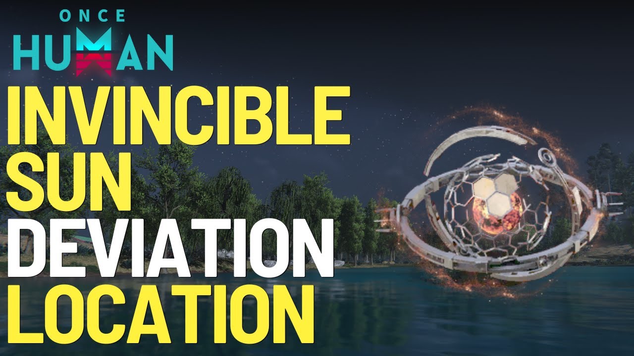 Where To Find The Invincible Sun Deviation in Once Human - YouTube