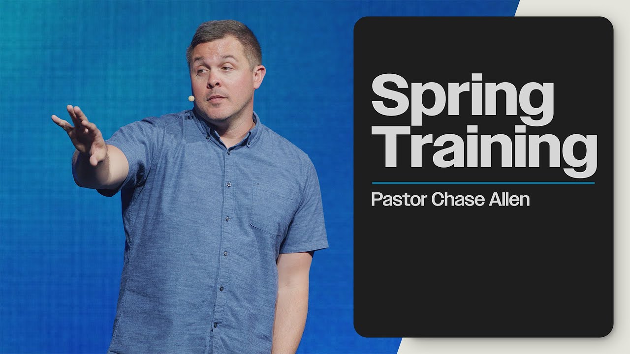 Spring Training // Pastor Chase Allen - YouTube