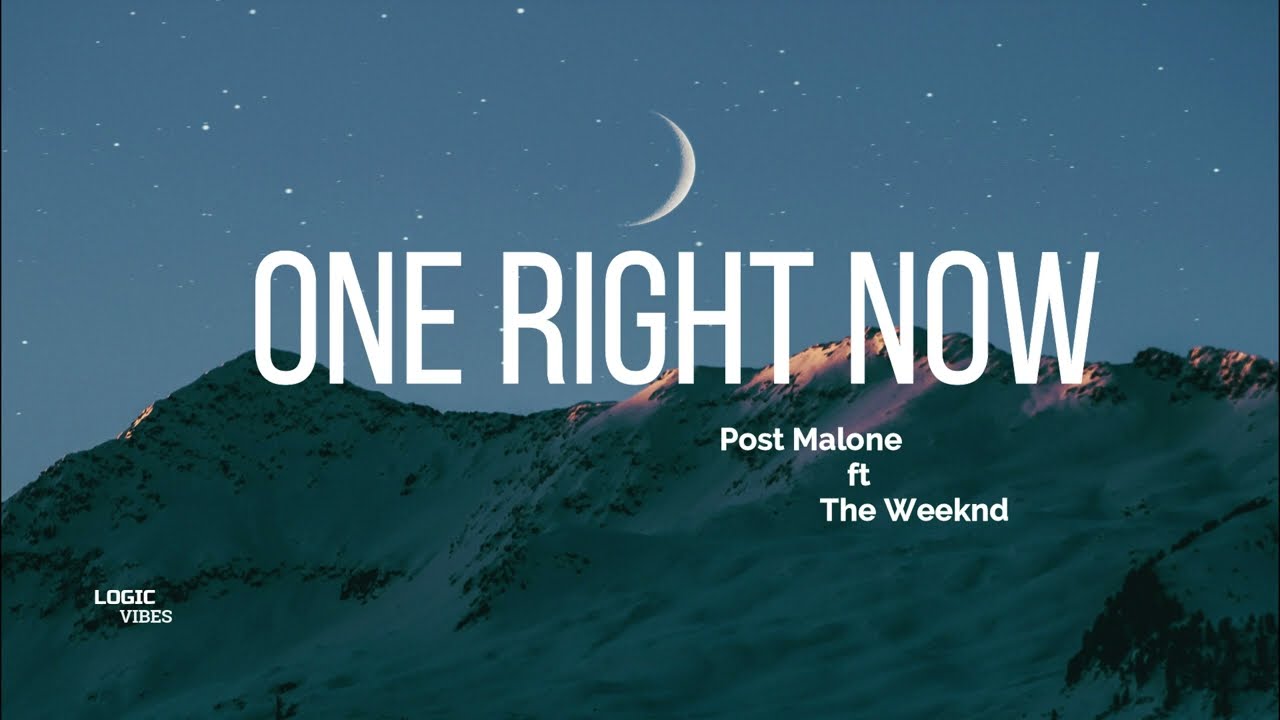 Post Malone - ONE RIGHT NOW ft. The Weeknd - YouTube