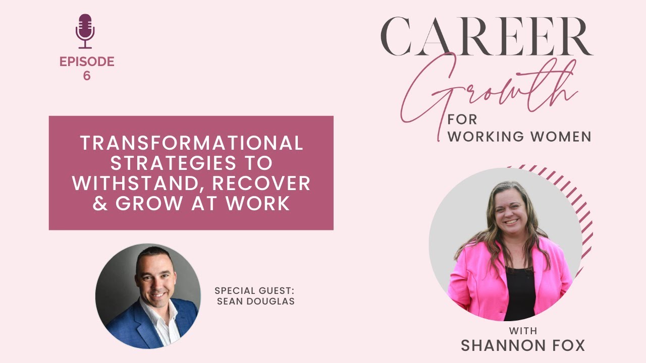 Transformational Strategies to Withstand, Recover & Grow at Work - YouTube