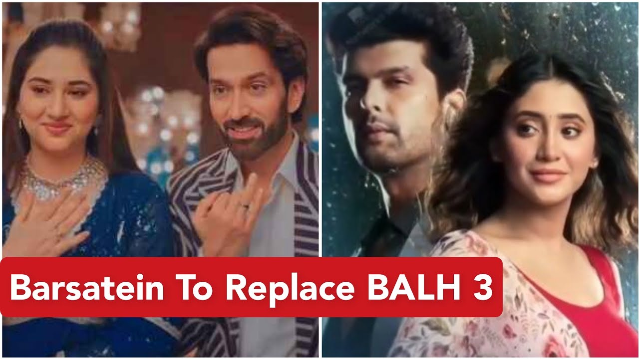 BALH 3 Going Off Air? | Sony TV's New Show Barsatein To Replace Bade ...