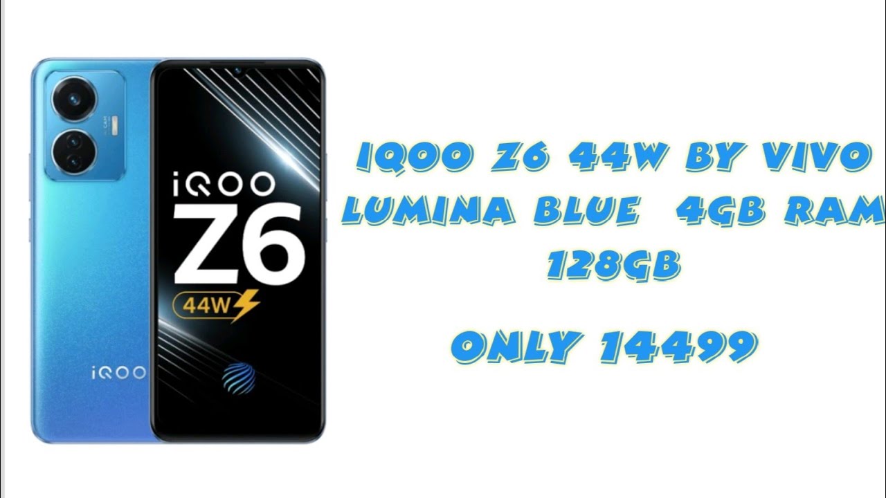 iQOO Z6 44W by vivo Lumina Blue 4GB RAM 128GB - YouTube