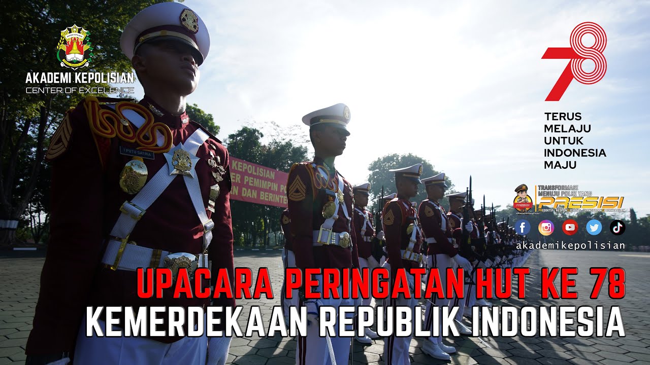 UPACARA PERINGATAN HARI ULANG TAHUN KE 78 KEMERDEKAAN REPUBLIK ...