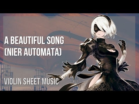 Violin Sheet Music: How to play A Beautiful Song (NiER Automata) by ...