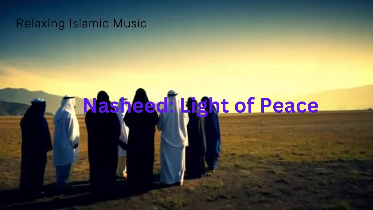 Islamic Relaxing Music | Nasheed: Light of Peace | - YouTube