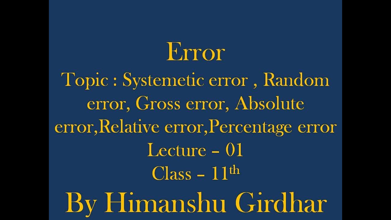 Error Topic : Types of error Lecture – 01 Class – 11th By Himanshu ...
