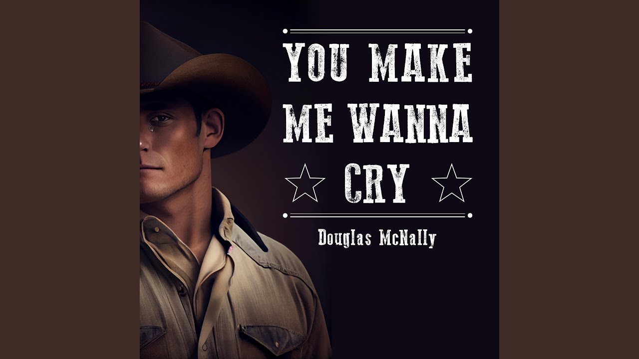 You Make Me Wanna Cry - YouTube