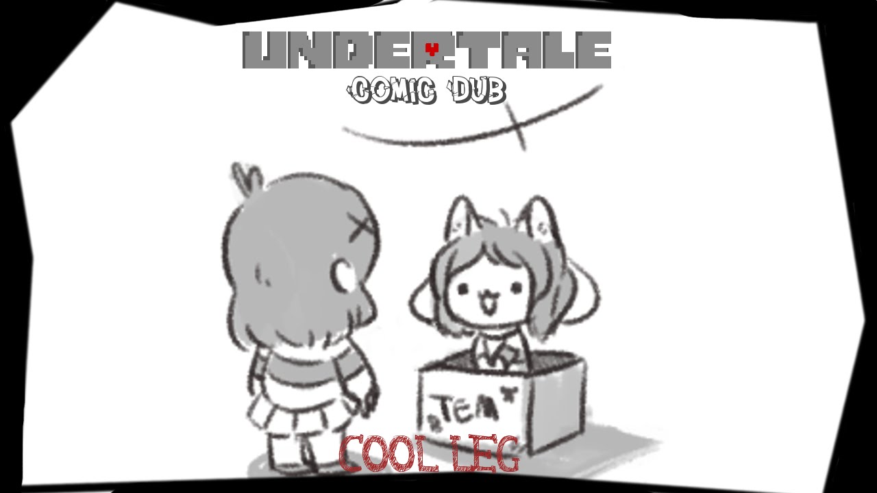 [Undertale Comic Dub] Tem get Cool leg! - YouTube