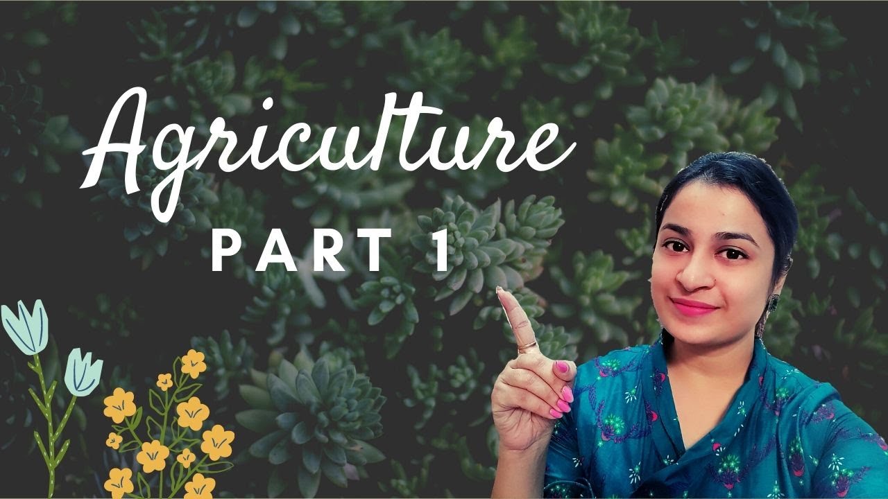 Class 10 - Agriculture || Part 1 - Types of Farming and Cropping ...