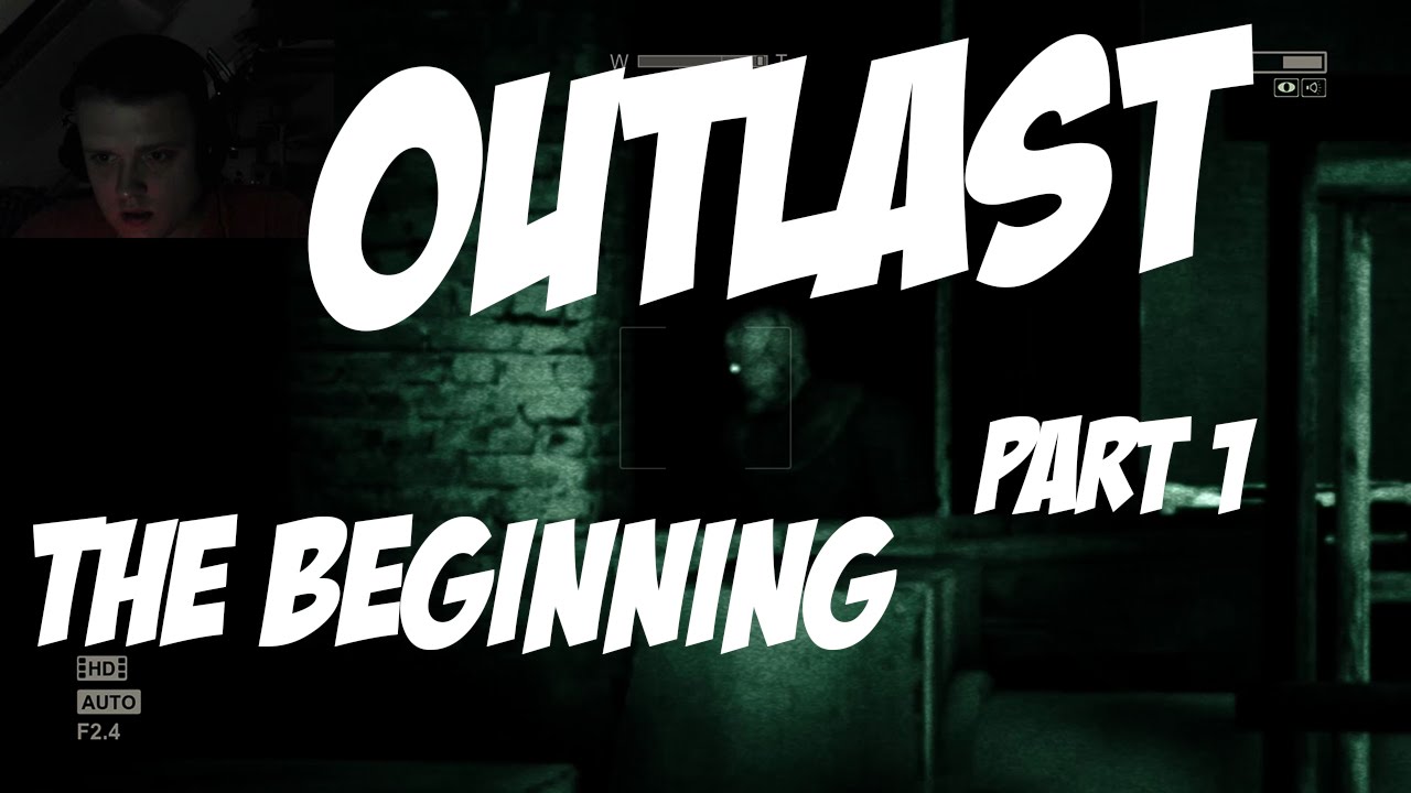 Outlast Gameplay - Part 1 - The beginning - YouTube