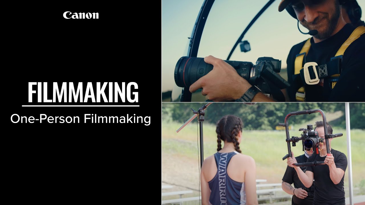 Master One-Person Filmmaking with Canon - YouTube