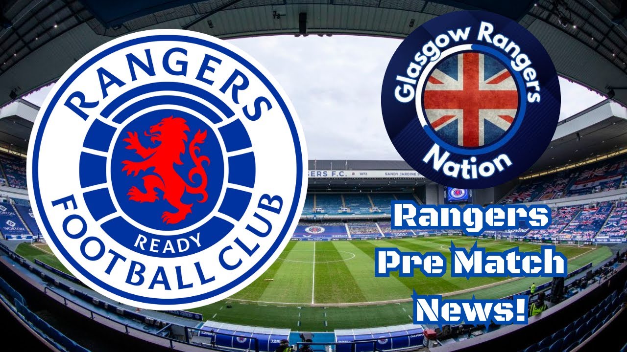 Rangers Pre Match News - YouTube