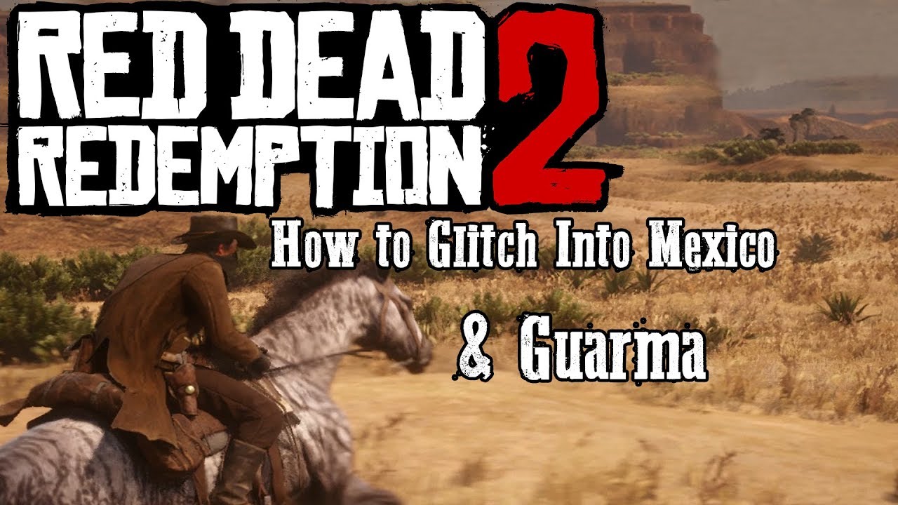 Red Dead Redemption 2 How to Glitch into Mexico & Guarma - YouTube