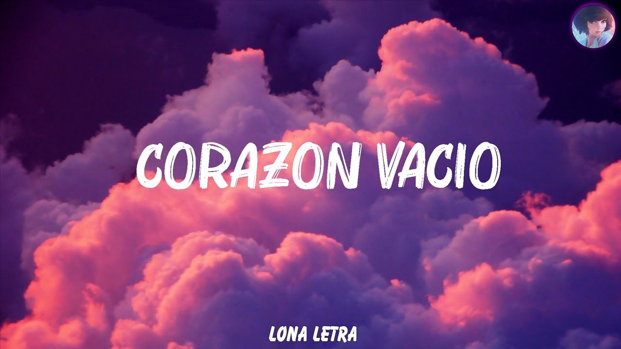 Maria Becerra - CORAZON VACIO (Letra/Lyrics) 🍀Letra de vídeo - YouTube