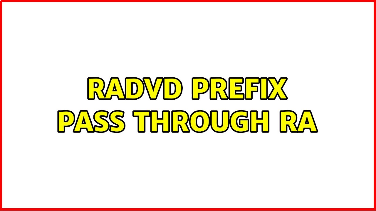 Ubuntu: Radvd prefix pass through RA - YouTube
