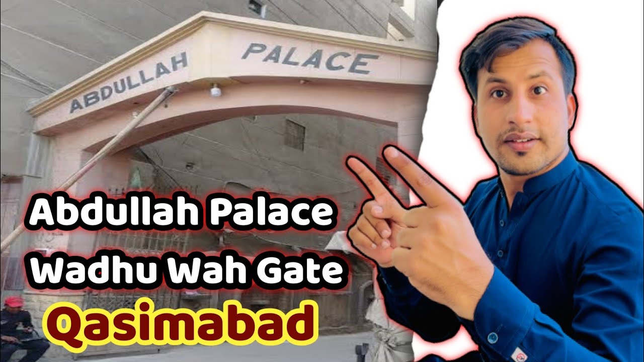 Abdullah Palace Wadhu Wah Gate Qasimabad Vlog 2024 - YouTube