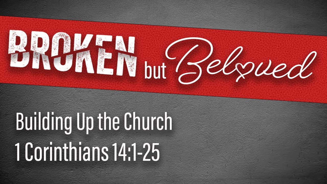 Building Up the Church | 1 Corinthians 14:1-2 - YouTube