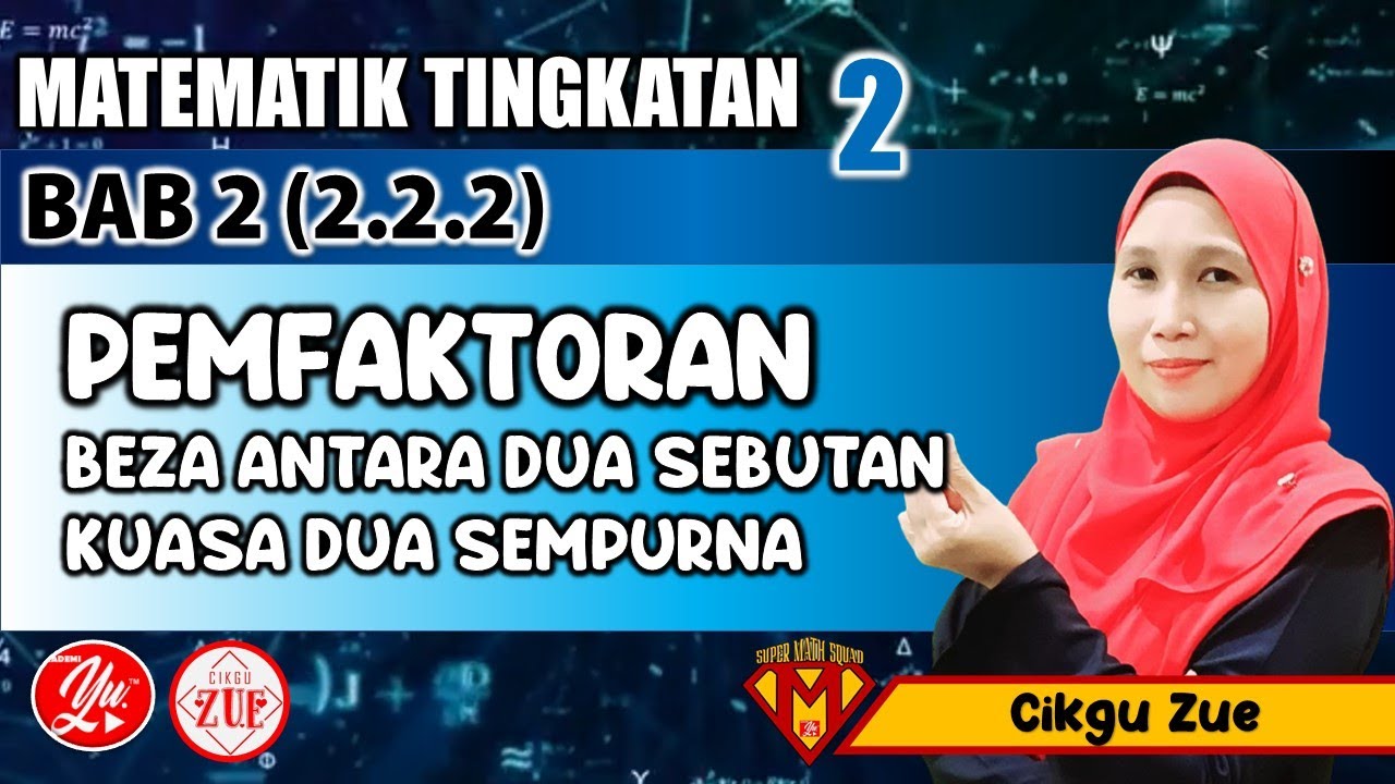 2.2.2 Memfaktorkan ungkapan algebra : Kaedah Beza antara Dua Sebutan ...