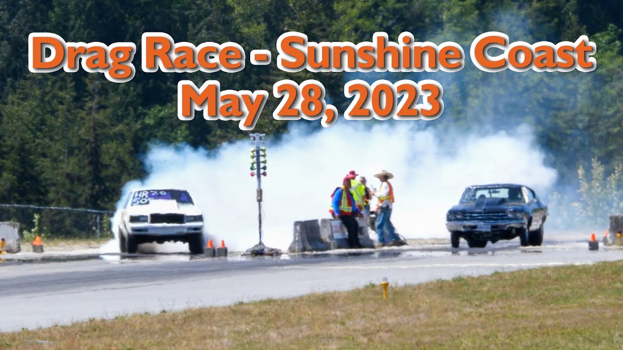 DRAG RACING [Sunshine Coast, BC] - YouTube