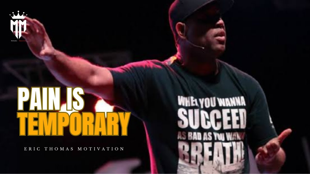 PAIN IS TEMPORARY - Eric Thomas Motivational Speech - YouTube